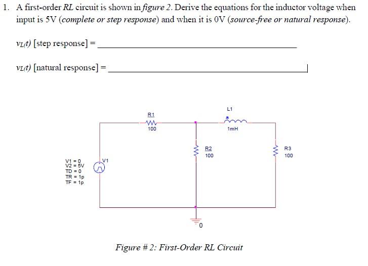 Solved 1. A first-order RL circuit is shown in figure 2. | Chegg.com
