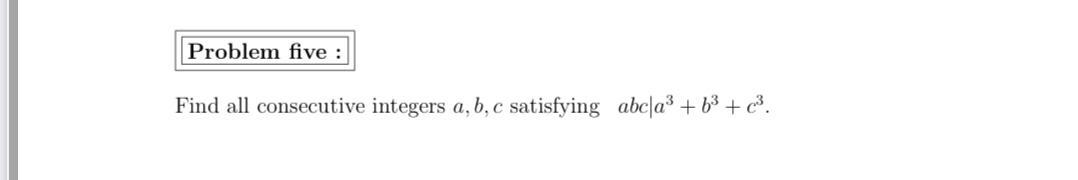 Solved Problem five : Find all consecutive integers a, b, c | Chegg.com