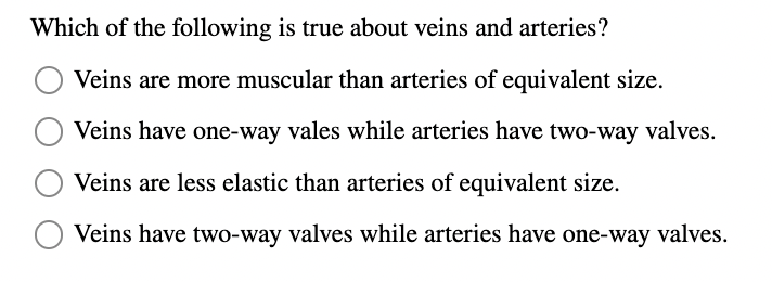 High Quality SOLUTION Which of the following is true about veins and | Chegg.com