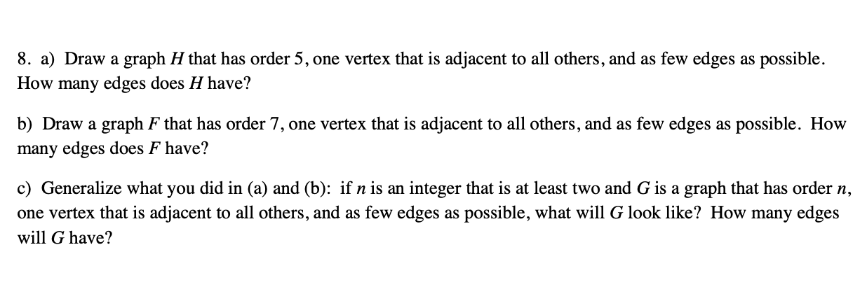 Solved 8. a) Draw a graph H that has order 5, one vertex | Chegg.com