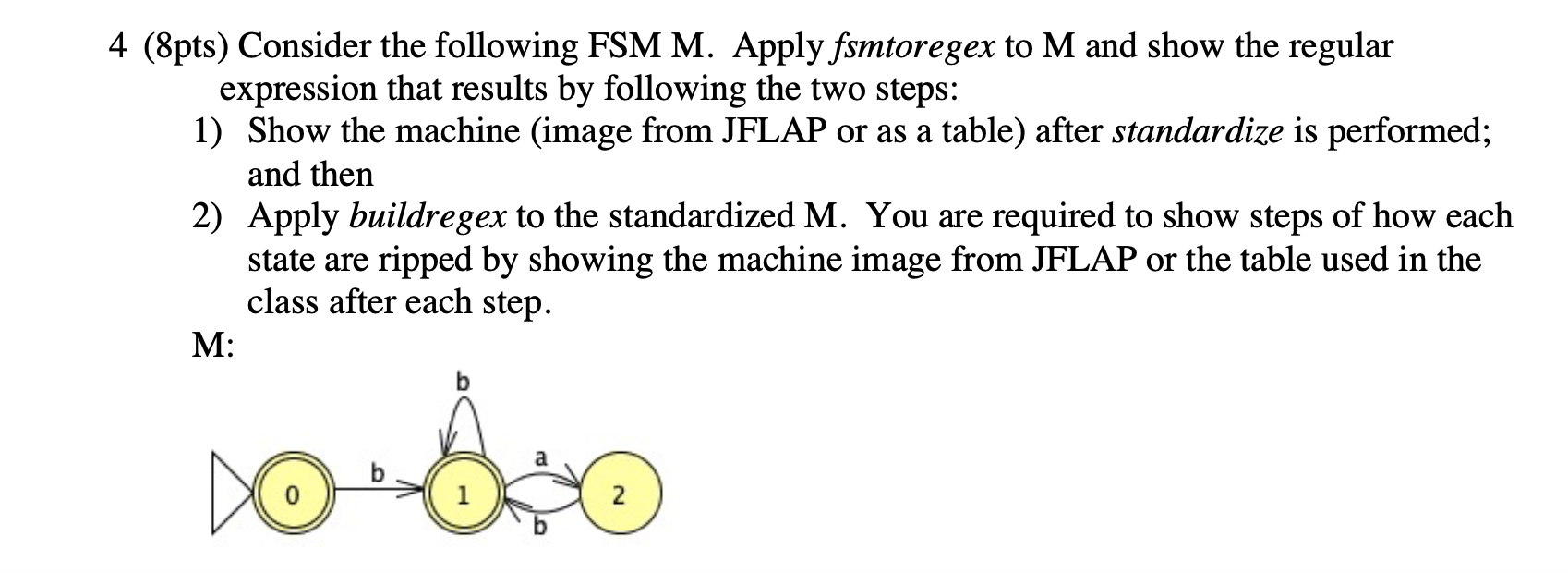 Solved 4 (8pts) Consider the following FSM M. Apply | Chegg.com Solved 4 (8pts) Consider the following FSM M. Apply | Chegg.com