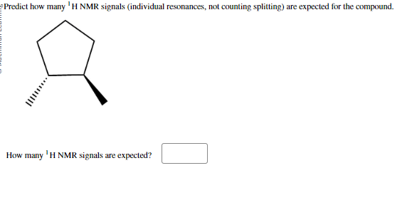 Solved Predict how many ?1H ﻿NMR signals (individual | Chegg.com
