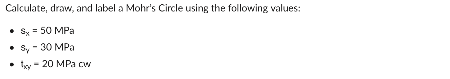 Calculate, draw, and label a Mohr's Circle using the | Chegg.com