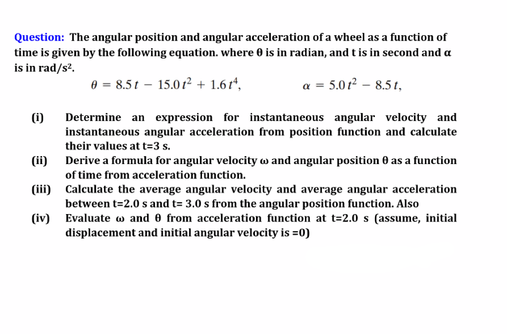 Solved Question: The angular position and angular | Chegg.com