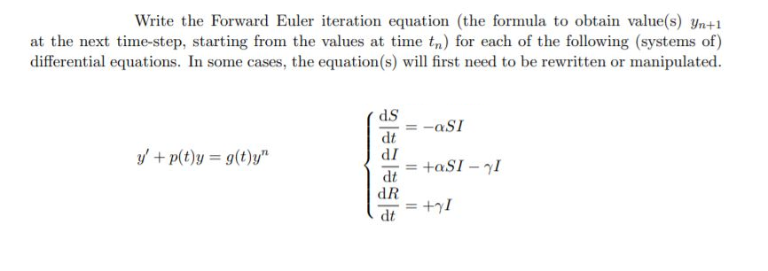 Solved Write the Forward Euler iteration equation (the | Chegg.com