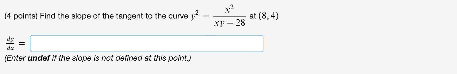 Solved (4 points) Find the slope of the tangent to the curve | Chegg.com