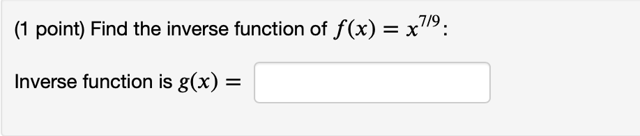 Solved 1 Point Find The Inverse Function Of F X X7 9