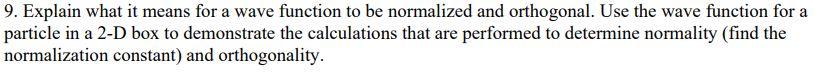 Solved 9. Explain what it means for a wave function to be | Chegg.com