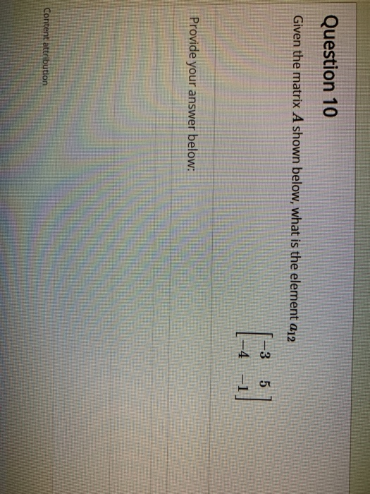 Solved Question 10 Given the matrix A shown below, what is | Chegg.com