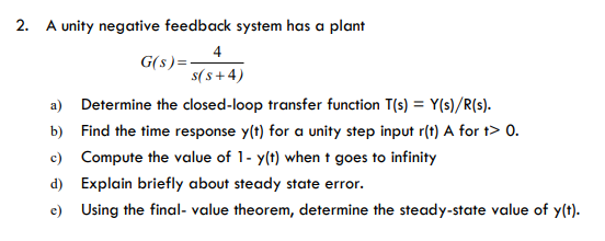 Solved 2. A unity negative feedback system has a plant 4 | Chegg.com