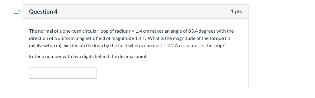 Solved Question 4 1 pts The normal of a one-turn circular | Chegg.com