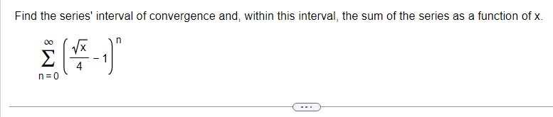 Solved Find the series' interval of convergence and, within | Chegg.com