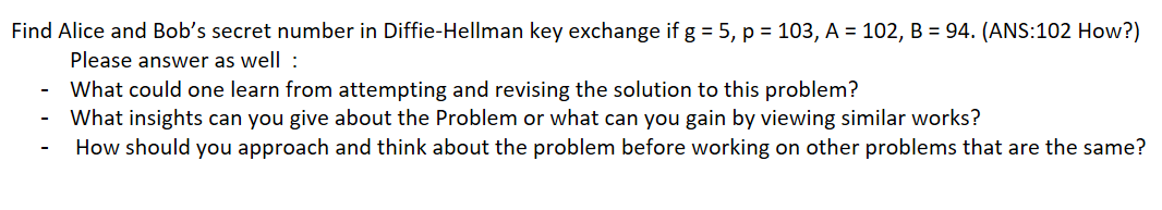Solved Find Alice and Bob's secret number in Diffie-Hellman | Chegg.com