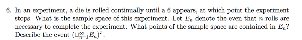 Solved 6. In an experiment, a die is rolled continually | Chegg.com