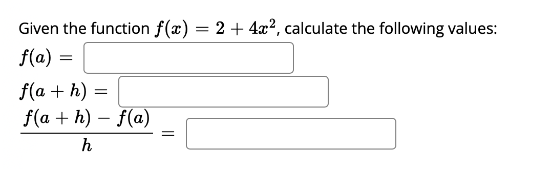Solved Given the function f(x)=2+4x2, calculate the | Chegg.com