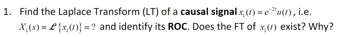 Solved 1. Find the Laplace Transform (LT) of a causal signal | Chegg.com