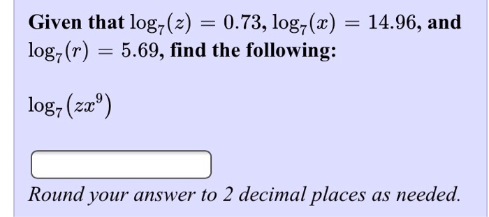 Solved Given that logr(z) 0.73, logr(2) log, (r) 5.69, find | Chegg.com
