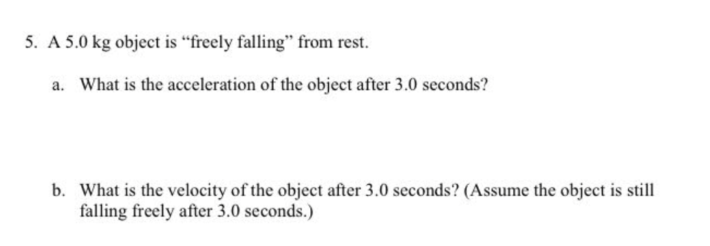 Solved 5. A 5.0 kg object is "freely falling" from rest. a. | Chegg.com