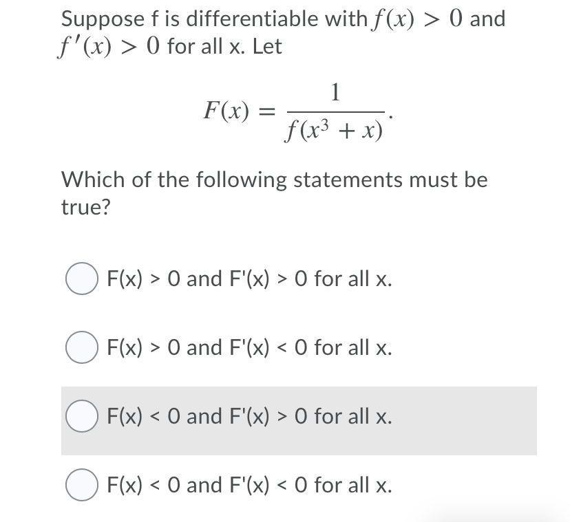 Solved Suppose f is differentiable with f(x) > 0 and f'(x) > | Chegg.com