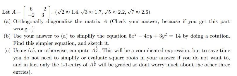 Solved Let A=[6−2−23]⋅(2≈1.4,3≈1.7,5≈2.2,7≈2.6). (a) | Chegg.com