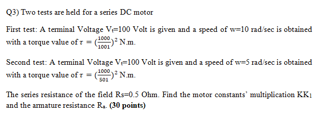 Solved Q3) Two tests are held for a series DC motor First | Chegg.com
