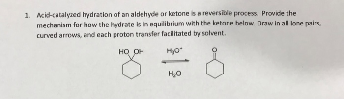 Solved Acid-catalyzed hydration of an aldehyde or ketone is | Chegg.com