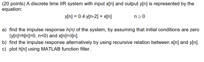 Solved (20 points) A discrete time IIR system with input | Chegg.com
