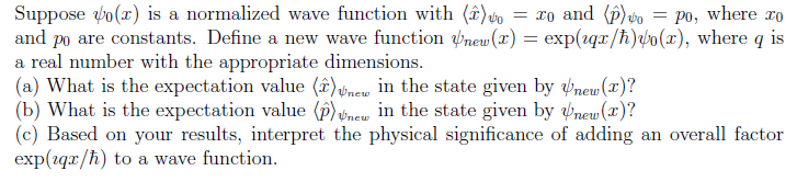 Solved Suppose ψ0 X Is A Normalized Wave Function With