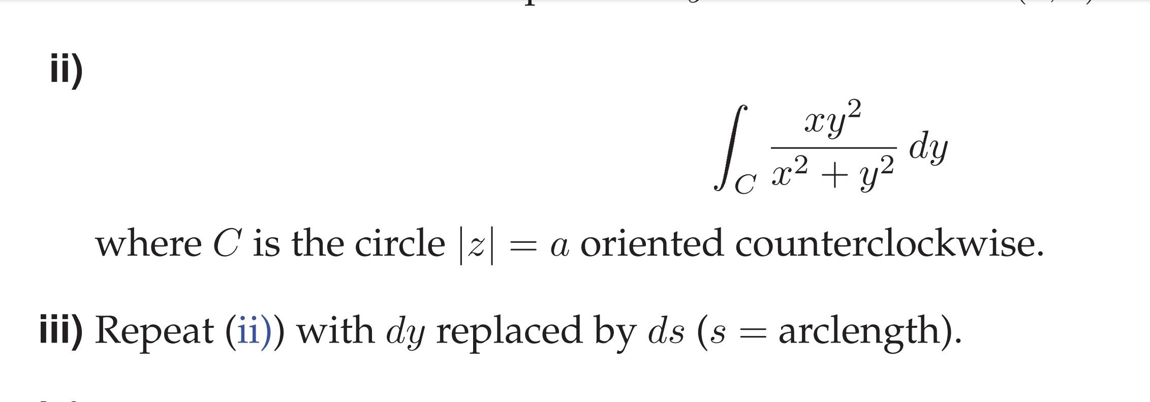 Solved 1 ii) 2 Secret xy? dy x2 + y2 С where C is the circle | Chegg.com