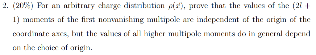 Solved 2. (20%) For an arbitrary charge distribution a(2), | Chegg.com