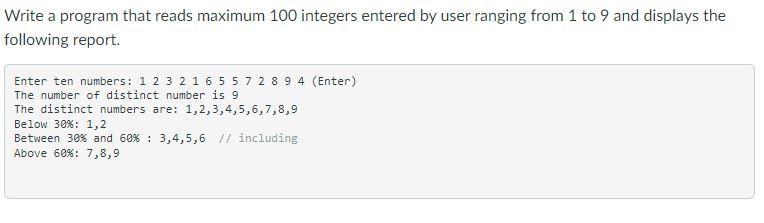 Solved Write a program that reads maximum 100 integers | Chegg.com