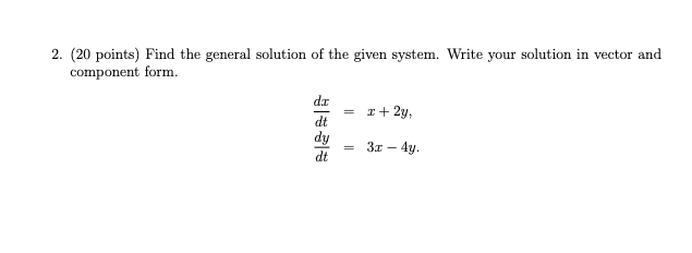 Solved 2. (20 points) Find the general solution of the given | Chegg.com