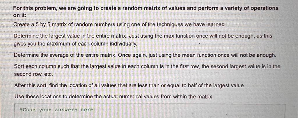 Solved For this problem, we are going to create a random | Chegg.com