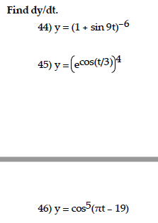 Solved Find dy/dt. 44) y = (1 + sin 9t)^-6 45) y = | Chegg.com