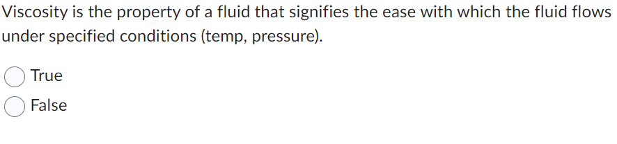 Solved Viscosity is the property of a fluid that signifies | Chegg.com