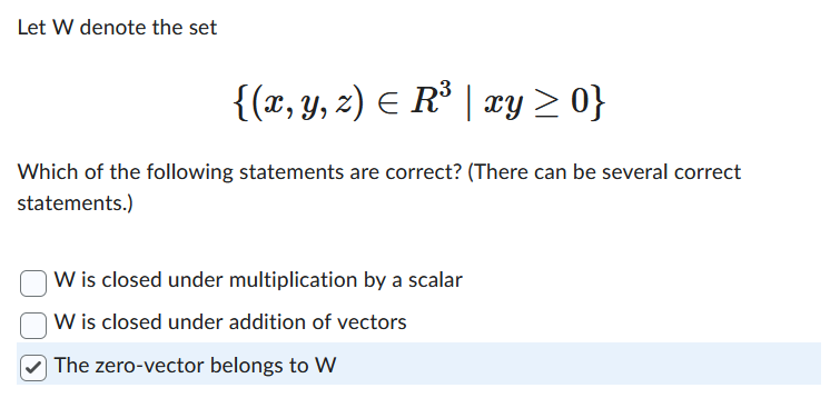 Solved Let W denote the set{(x,y,z)inR3|xy≥0}Which of the | Chegg.com