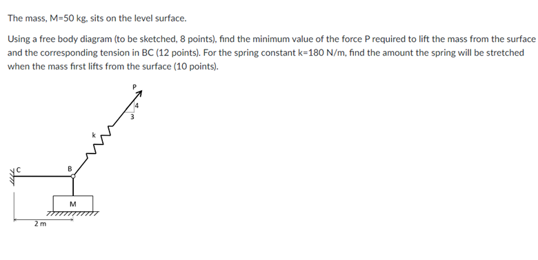 Solved The mass, M=50 kg, sits on the level surface. Using a | Chegg.com