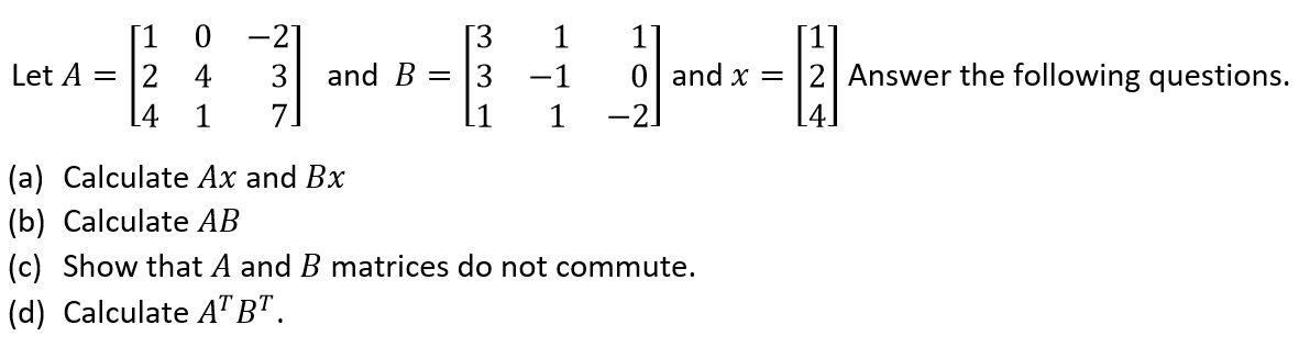 Solved Let A=⎣⎡124041−237⎦⎤ and B=⎣⎡3311−1110−2⎦⎤ and | Chegg.com