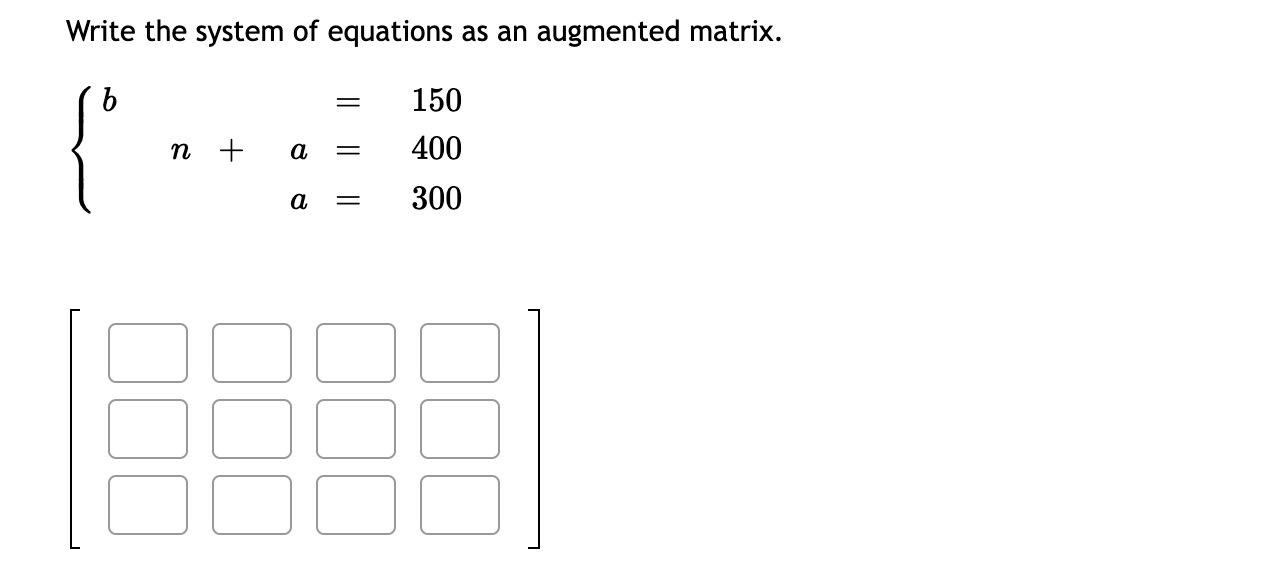 Solved Write the system of equations as an augmented matrix. | Chegg.com
