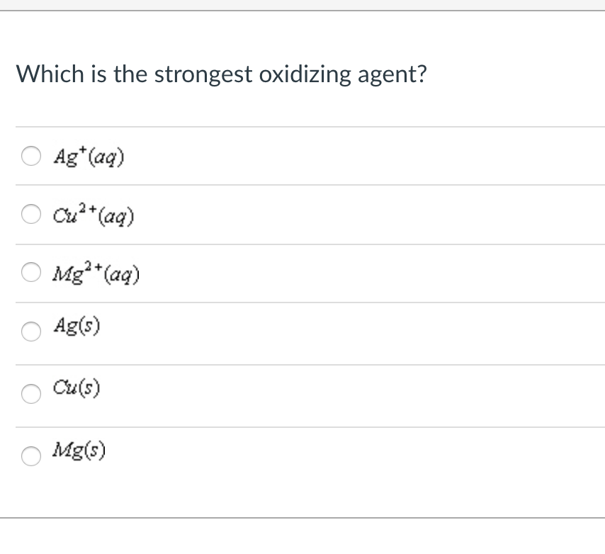 Solved Which is the strongest oxidizing agent? O Ags) Cu(s) | Chegg.com