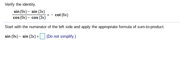 Solved - Verify the identity. sin (9x) - sin (3x) cot (6x) | Chegg.com