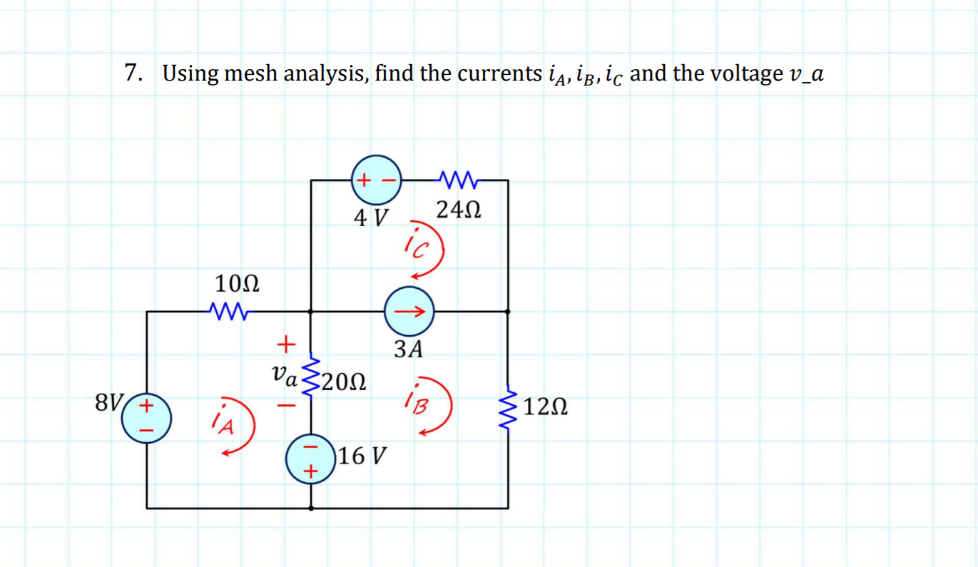 Solved 7. Using mesh analysis, find the currents iẠ, ib, ic | Chegg.com