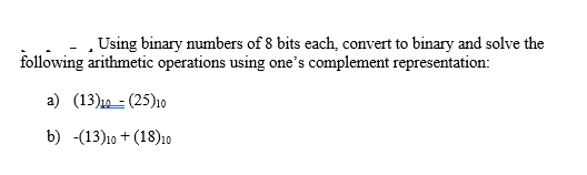Solved Using binary numbers of 8 bits each, convert to | Chegg.com