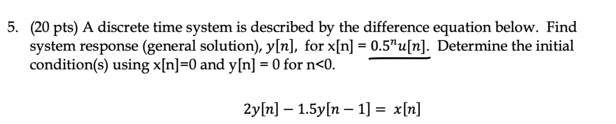 Solved 5. (20 pts) A discrete time system is described by | Chegg.com