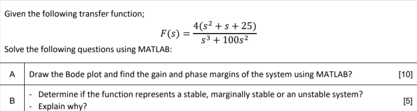 Solved Given the following transfer function; 4(s2 + s + 25) | Chegg.com