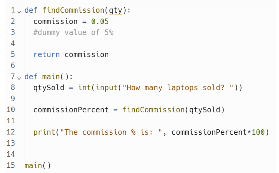 Solved def findCommission(qty): commission =0.05 \#dummy | Chegg.com