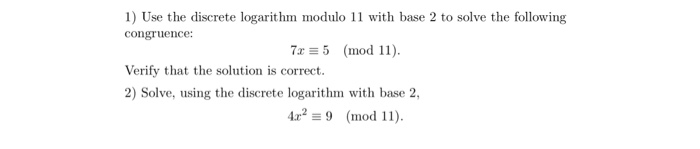 Solved 1) Use the discrete logarithm modulo 11 with base 2 | Chegg.com