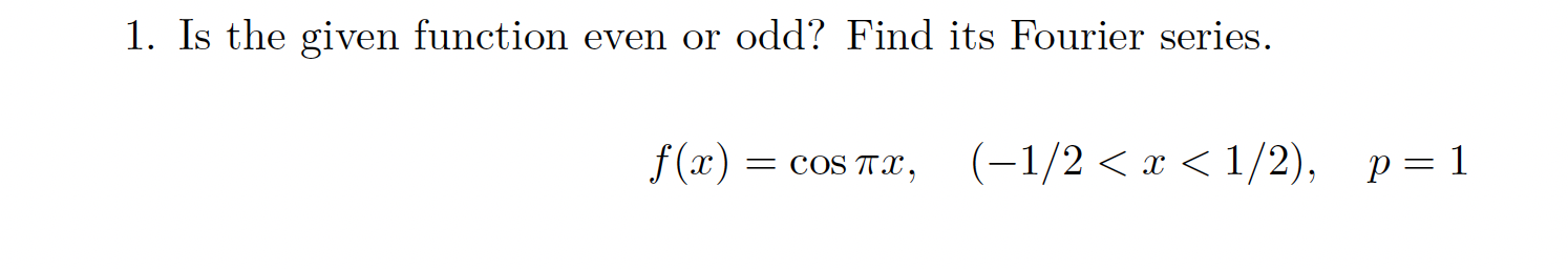 Solved 1. Is the given function even or odd? Find its | Chegg.com