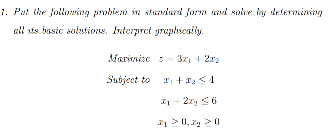Solved 1. Put the following problem in standard form and | Chegg.com