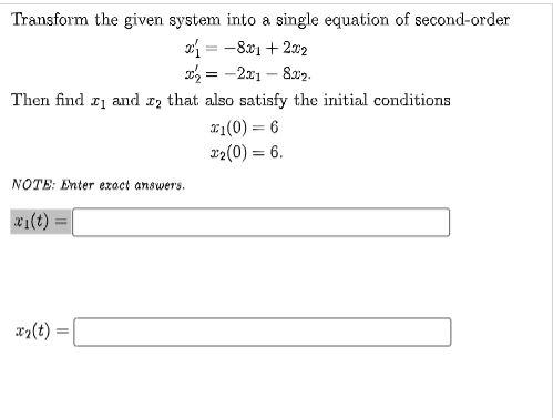 Solved Transform the given system into a single equation of | Chegg.com